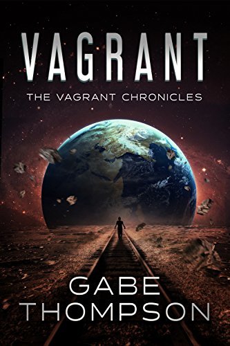 Vagrant (The Vagrant Chronicles #1) by Gabe Thompson | Goodreads