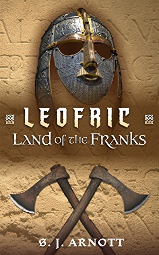 Leofric: Land of the Franks (Leofric #2) by S.J. Arnott | Goodreads