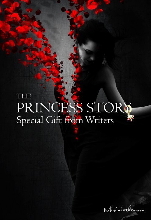 The Princess Story Special Gift From Writers by Mirininthemoon | Goodreads