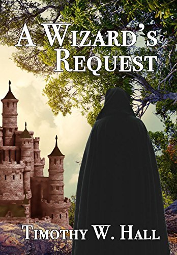 A Wizard's Request...a Fantasy Short Story About Saving a Kingdom and ...