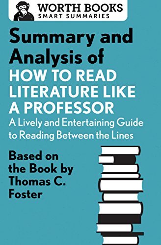 Summary and Analysis of How to Read Literature Like a Professor: Based ...