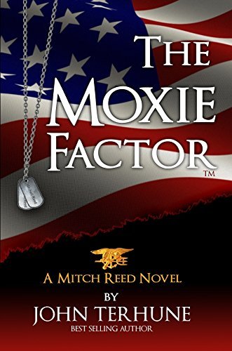 The Moxie Factor (A Mitch Reed Novel Book 1) by John Terhune | Goodreads