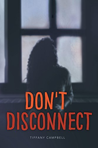 Don't Disconnect by Tiffany Campbell | Goodreads