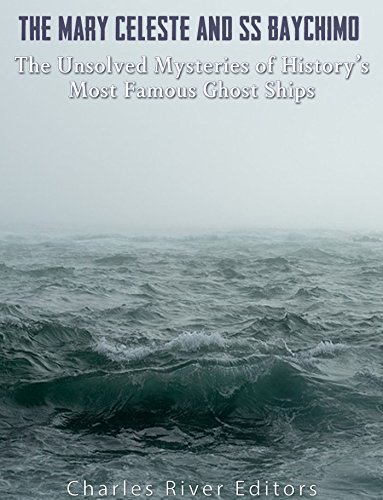The Mary Celeste and SS Baychimo: The Unsolved Mysteries of History’s ...