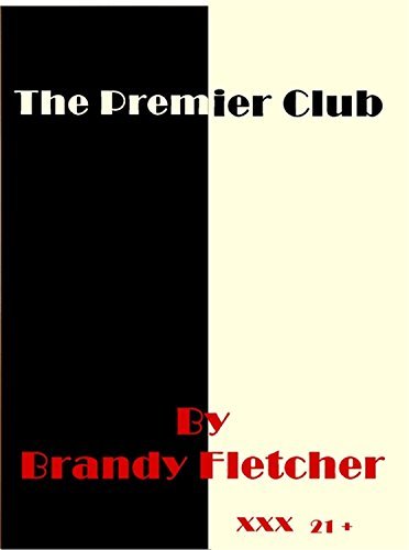 The Premier Club: xxx 21 + by Brandy Fletcher | Goodreads