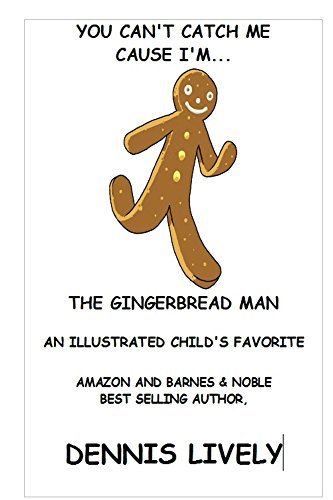 You Can't Catch Me Cause I'm The Gingerbread Man by Dennis Lively ...