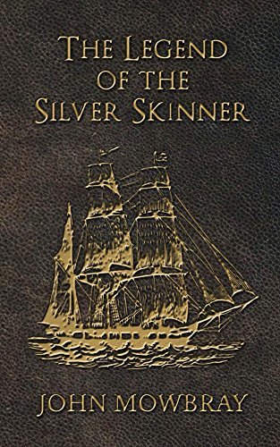 The Legend of the Silver Skinner by John Mowbray | Goodreads