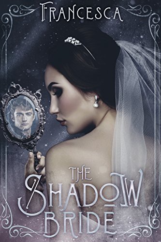 The Shadow Bride by Francesca | Goodreads
