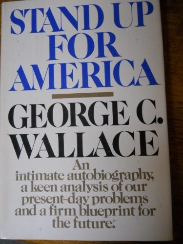 Stand Up For America by George C. Wallace | Goodreads