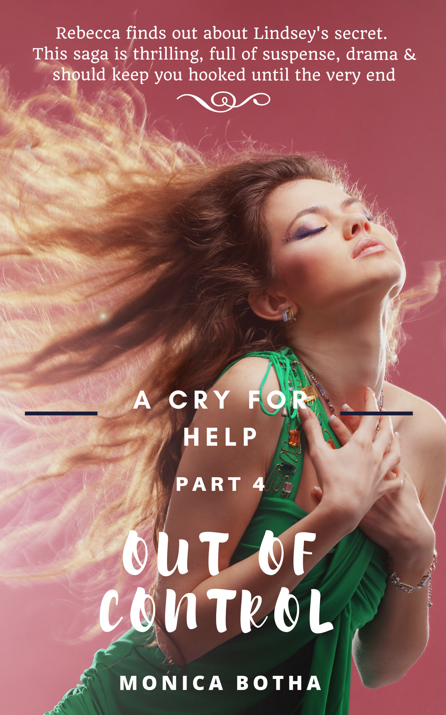 A Cry for Help: Part 4 - Out of Control by Monica Botha | Goodreads