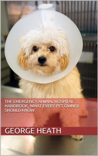 The Emergency Animal Hospital Handbook, What Every Pet Owner Should ...