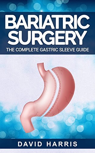 Bariatric Surgery: The Complete Gastric Sleeve Guide by David Harris ...