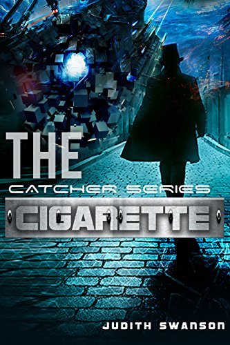 Cigarette (The Catcher Series Book 1) by Judith Swanson | Goodreads