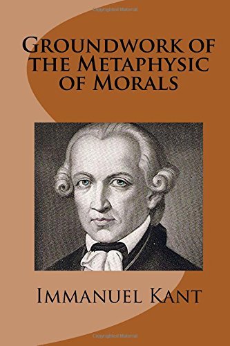 Groundwork of the Metaphysic of Morals by Immanuel Kant | Goodreads