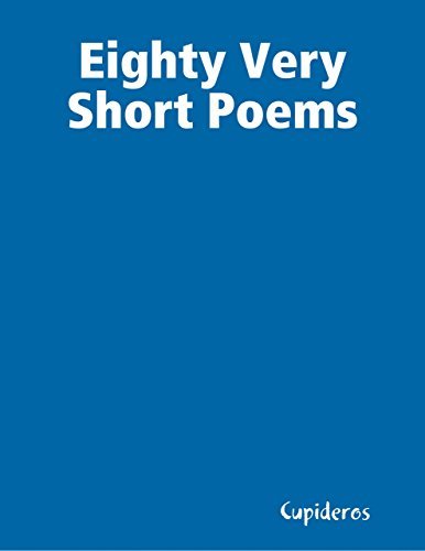 Eighty Very Short Poems by Cupideros | Goodreads