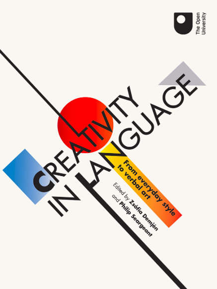 Creativity in Language: From everyday style to verbal art by Demjén ...