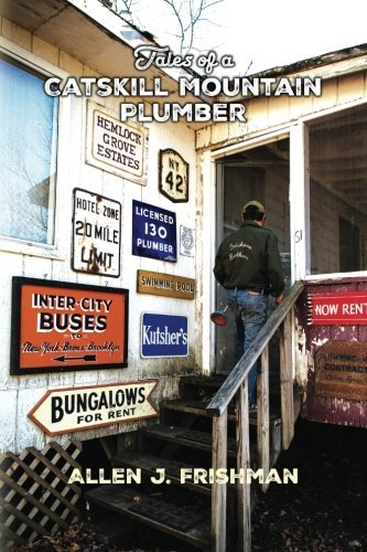 Tales of a Catskill Mountain Plumber by Allen J. Frishman | Goodreads