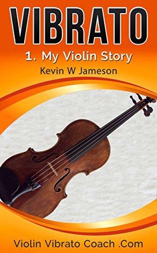 Violin Vibrato: My Violin Story: Violin and Viola by Kevin W. Jameson ...