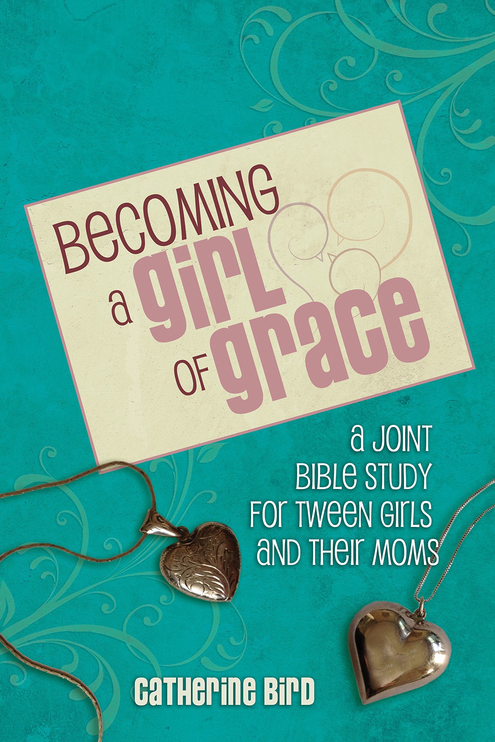 Becoming a Girl of Grace by Catherine Bird | Goodreads