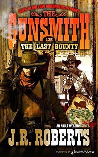 The Last Bounty (The Gunsmith Book 135) by J.R. Roberts | Goodreads