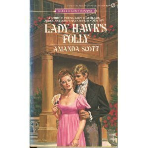 Lady Hawk's Folly (Signet Regency Romance) by Amanda Scott | Goodreads