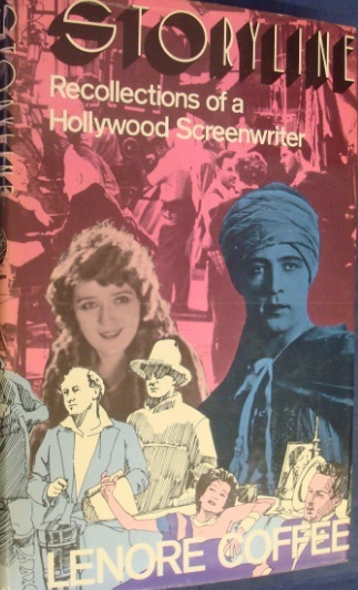 Storyline; recollections of a Hollywood screenwriter by Lenore Coffee ...