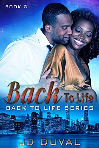 Back To Life (Back to Life Series Book 2) by J.D. Duval | Goodreads