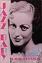 Jazz Baby: The Shocking Story of Joan Crawford's Tormented Childhood by ...