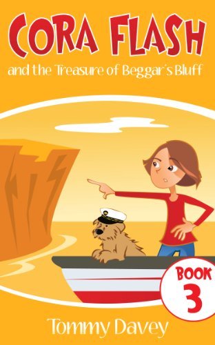 Cora Flash and the Treasure of Beggar's Bluff by Tommy Davey | Goodreads