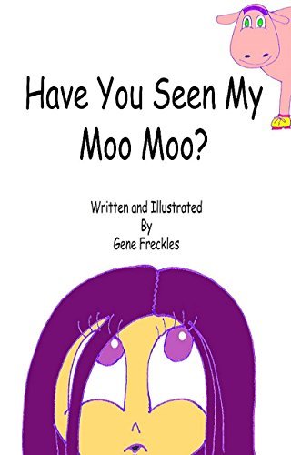 Have You Seen My Moo Moo?: Meena's World by Gene Freckles | Goodreads