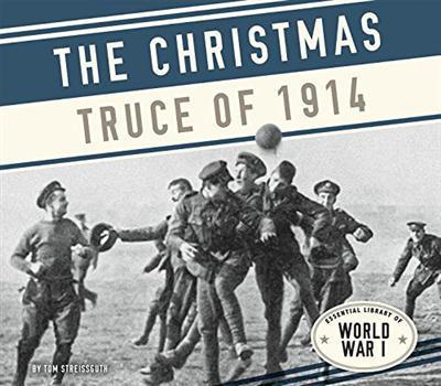 Christmas Truce of 1914 by Tom Streissguth | Goodreads