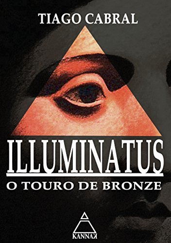 ILLUMINATUS: O touro de bronze (Portuguese Edition) by Tiago Cabral ...