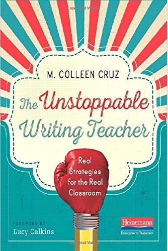The Unstoppable Writing Teacher (eBook): Real Strategies for the Real ...