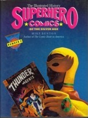 Superhero Comics of the Silver Age: The Illustrated History by Mike ...
