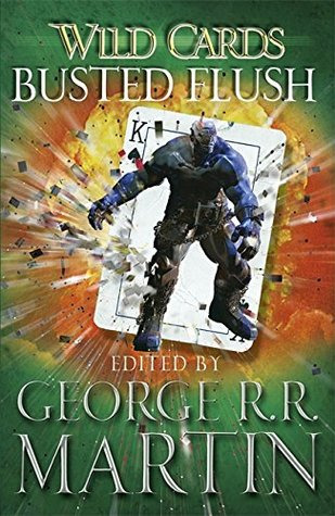 Busted Flush (Wild Cards 2) by George R.R. Martin | Goodreads