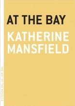 At the Bay (The Art of the Novella) by Katherine Mansfield | Goodreads