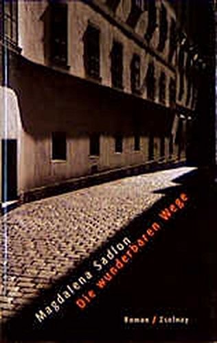 Die wunderbaren Wege by Magdalena Sadlon | Goodreads