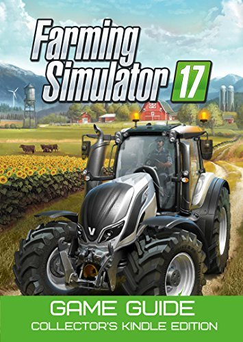 Farming Simulator 17 Game Guide: Collector`s Kindle Edition by Wiki ...