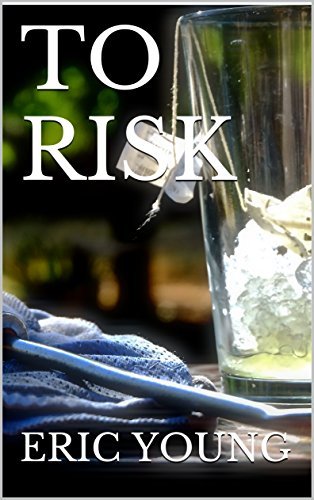To Risk by Eric Young | Goodreads