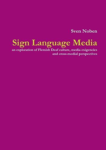 Sign Language Media: An Exploration of Flemish Deaf Culture, Media ...