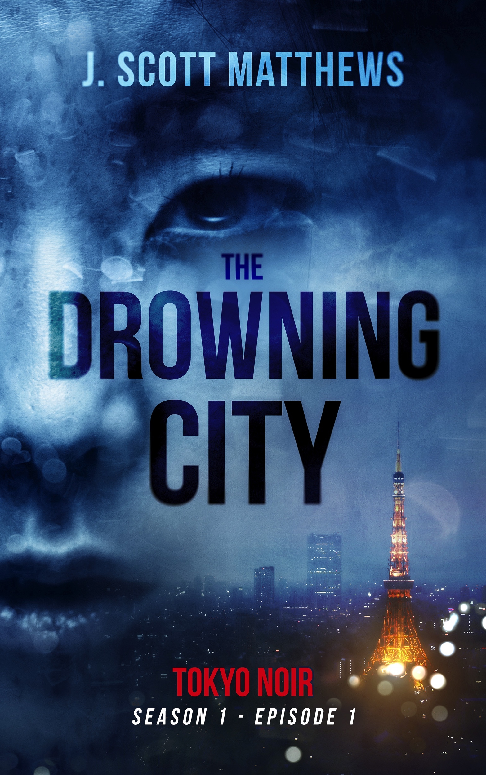 The Drowning City (Tokyo Noir #1) by J. Scott Matthews | Goodreads