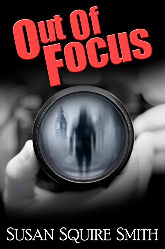 Out of Focus by Susan Squire Smith | Goodreads