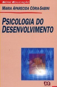 Psicologia do Desenvolvimento by Coria-sabini,Maria Aparecida | Goodreads