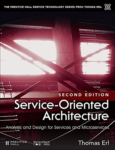 Service-Oriented Architecture: Analysis and Design for Services and Microservices by Thomas Erl ...