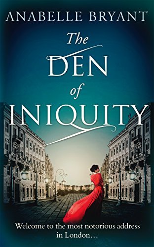 The Den of Iniquity (Bastards of London, #1) by Anabelle Bryant | Goodreads