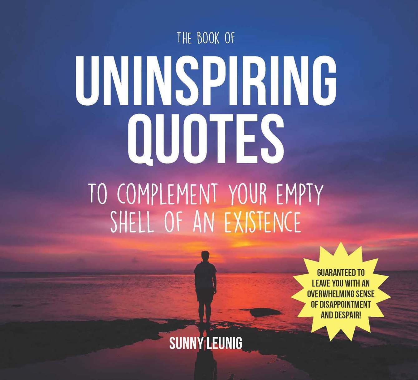 The book of uninspiring quotes: to complement your empty shell of an ...