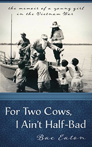 For Two Cows I Ain't Half-Bad: the memoir of a young girl in the ...
