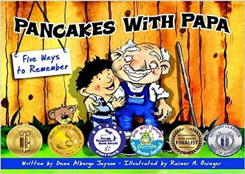 Pancakes With Papa: Five Ways to Remember by Dena Albergo Jayson ...