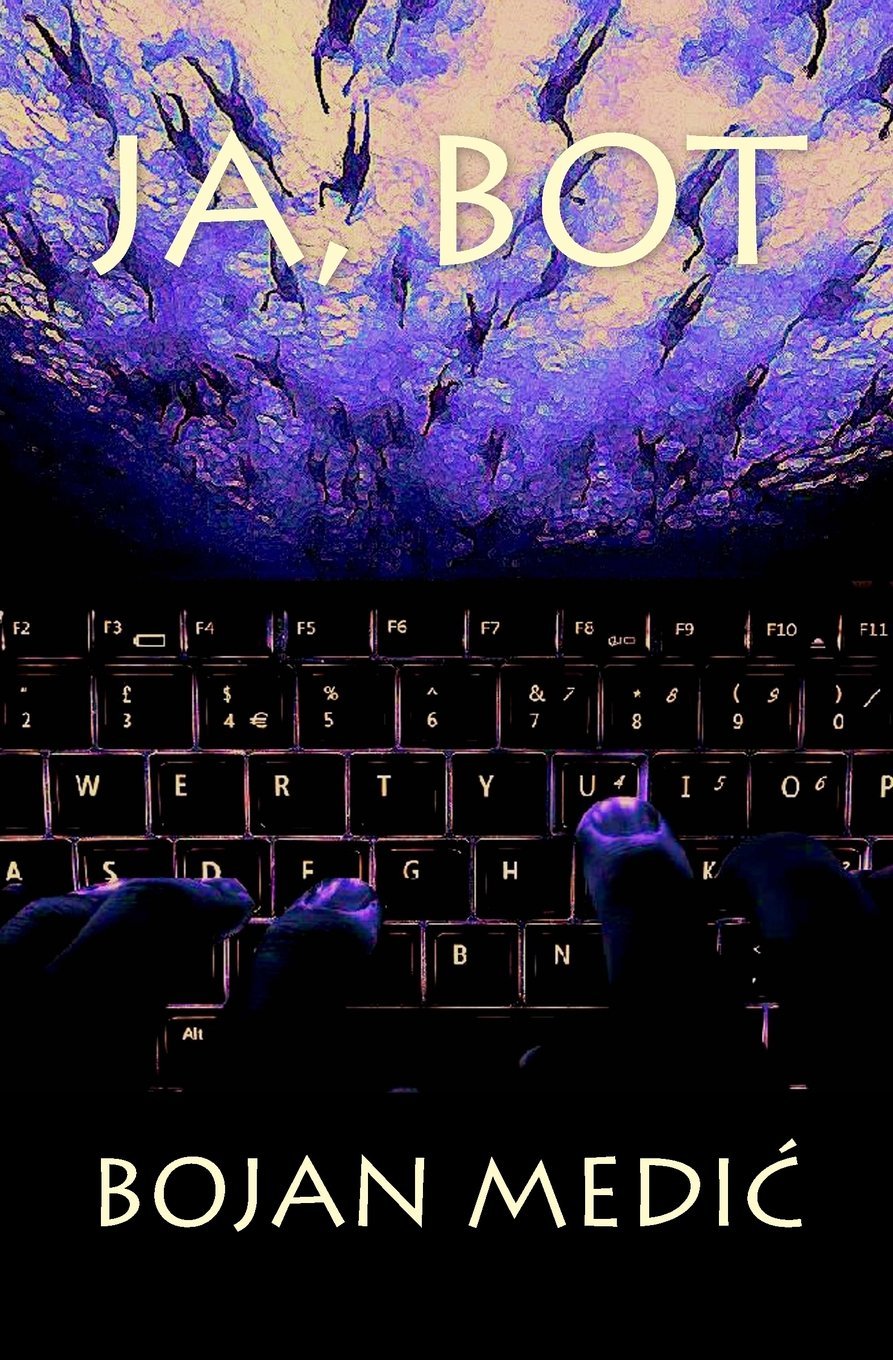 Ja, bot by Bojan Medić | Goodreads