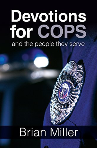 Devotions for Cops and the People They Serve by Brian Miller | Goodreads